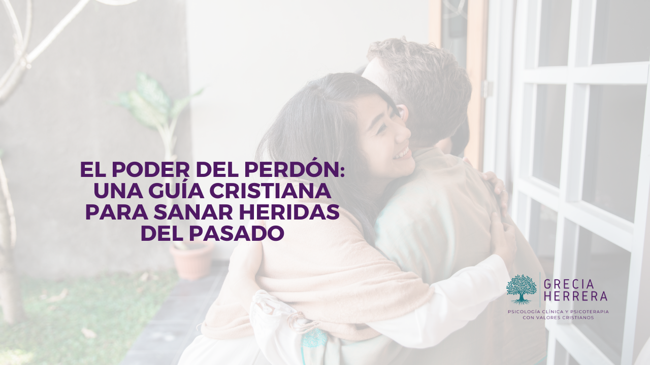 El Poder del Perdón: Una Guía Cristiana para Sanar Heridas del Pasado ...